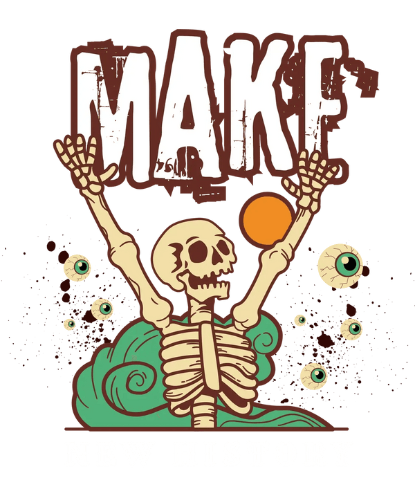 Make New History Skeleton - DTF Ready to Press – Heat Press Transfer