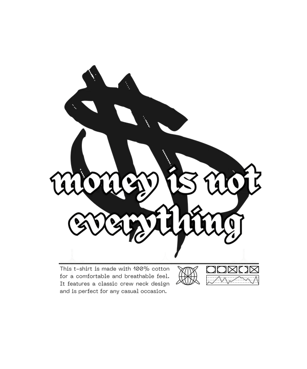 Money Is Not Everything - DTF Ready to Press – Heat Press Transfer